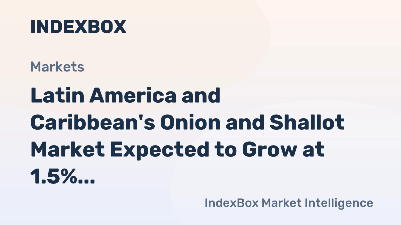 Latin America and Caribbean's Onion and Shallot Market Expected to Grow at 1.5% CAGR Over Next Decade
