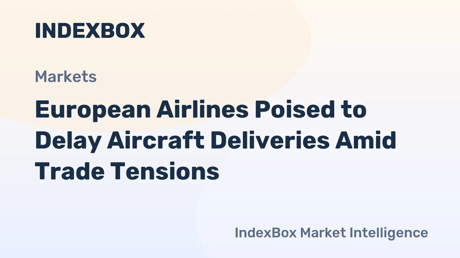 European Airlines Poised to Delay Aircraft Deliveries Amid Trade Tensions