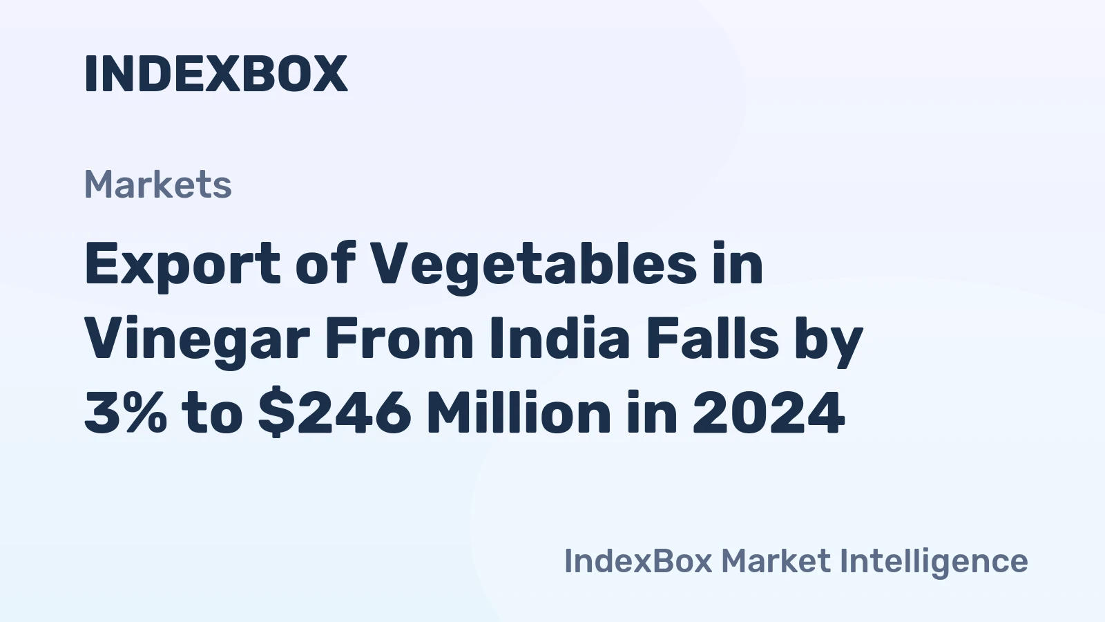 Export of Vegetables in Vinegar From India Falls by 3% to $246 Million in 2024