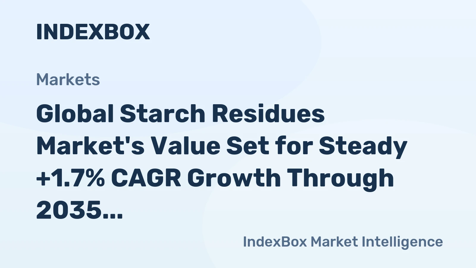 Global Starch Residues Market's Value Set for Steady +1.7% CAGR Growth Through 2035