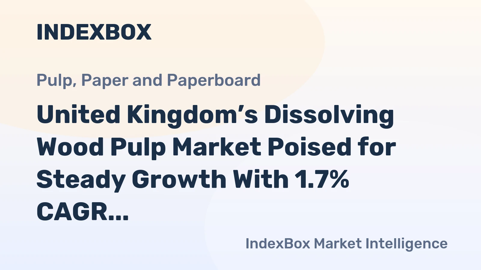 United Kingdom’s Dissolving Wood Pulp Market Poised for Steady Growth With 1.7% CAGR Through 2035