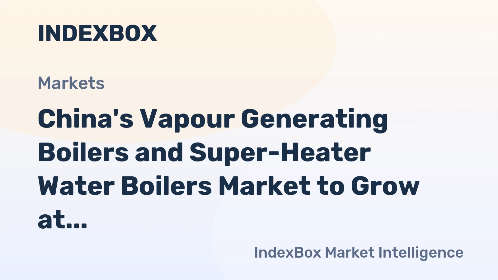 China's Vapour Generating Boilers and Super-Heater Water Boilers Market to Grow at a CAGR of +0.5% Reaching $772M by 2035