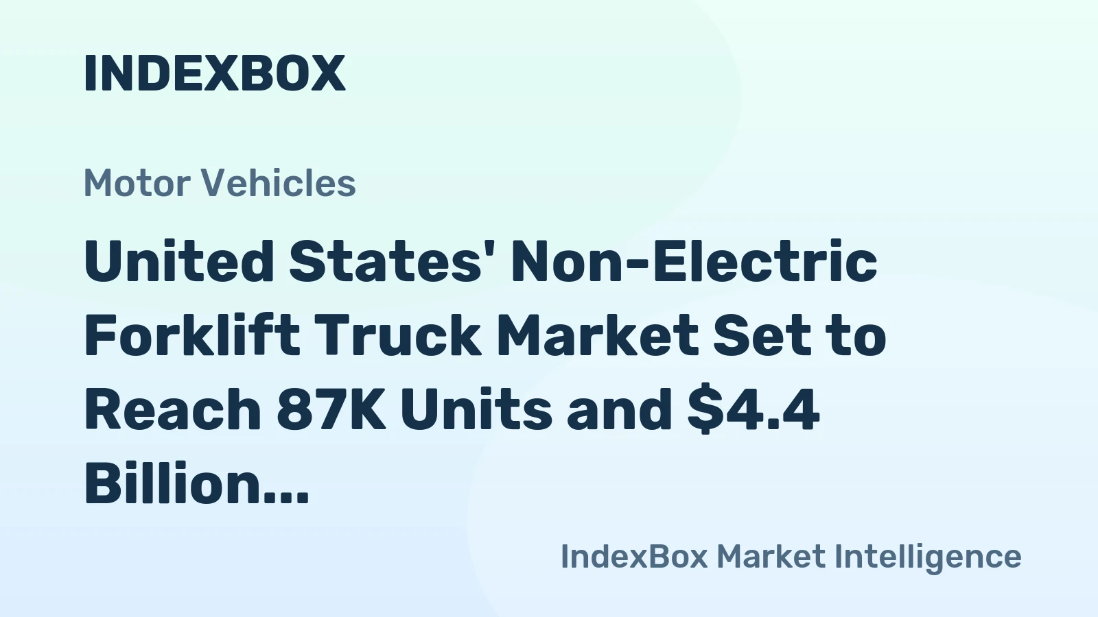 United States' Non-Electric Forklift Truck Market Set to Reach 87K Units and $4.4 Billion in Value