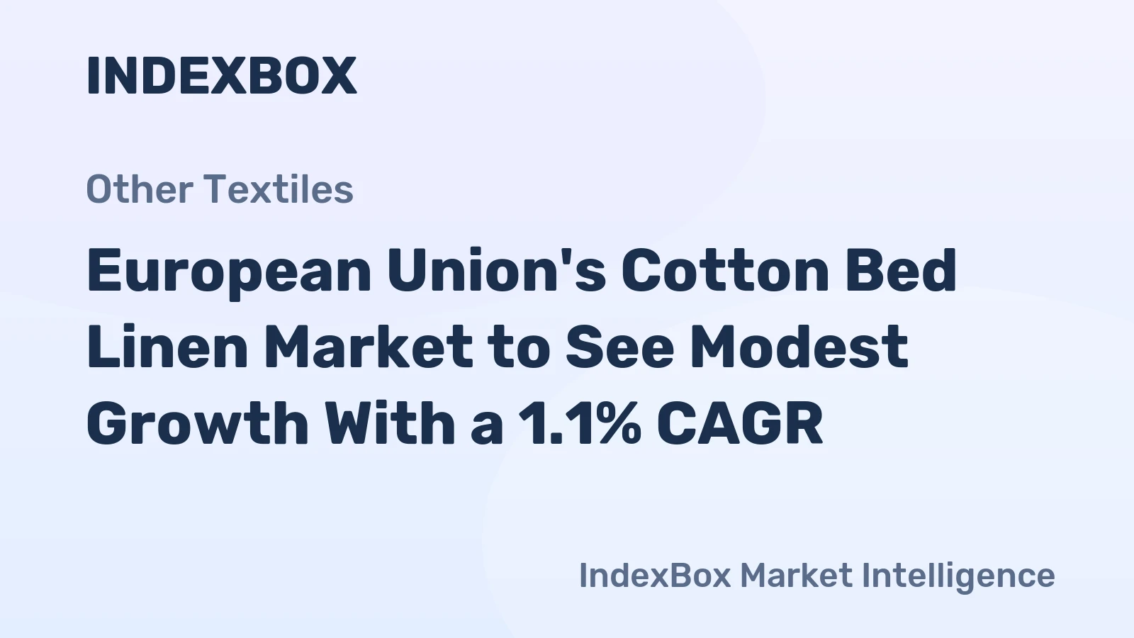 European Union's Cotton Bed Linen Market to See Modest Growth With a 1.1% CAGR