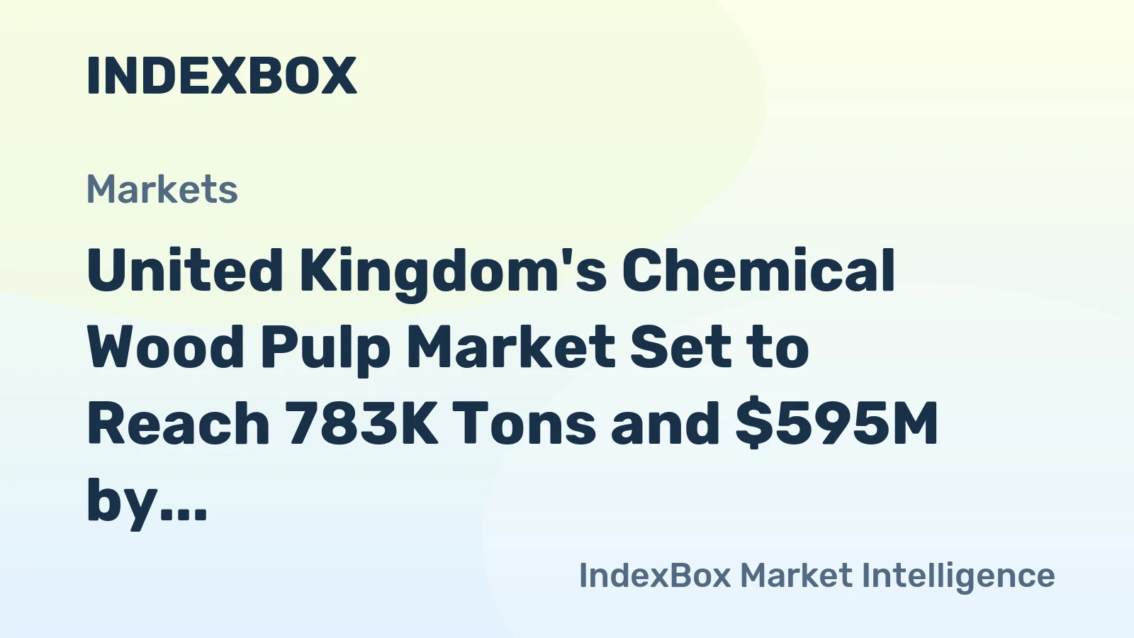 United Kingdom's Chemical Wood Pulp Market Set to Reach 783K Tons and $595M by 2035