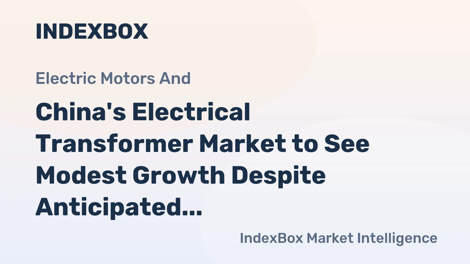 China's Electrical Transformer Market to See Modest Growth Despite Anticipated CAGR of +0.1%