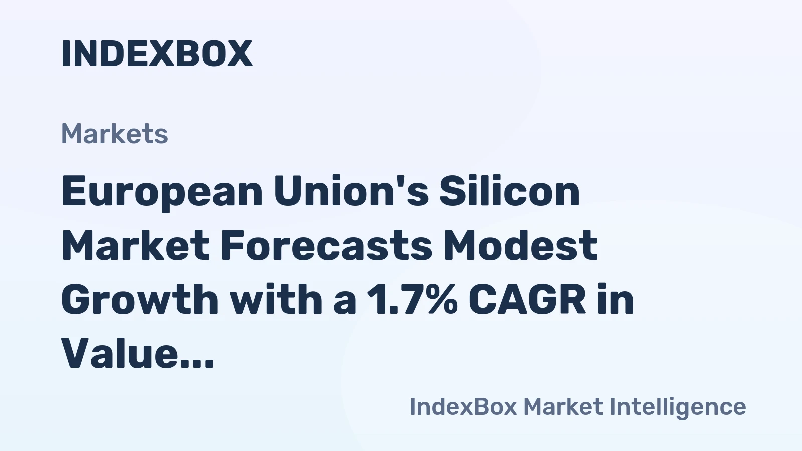 European Union's Silicon Market Forecasts Modest Growth with a 1.7% CAGR in Value