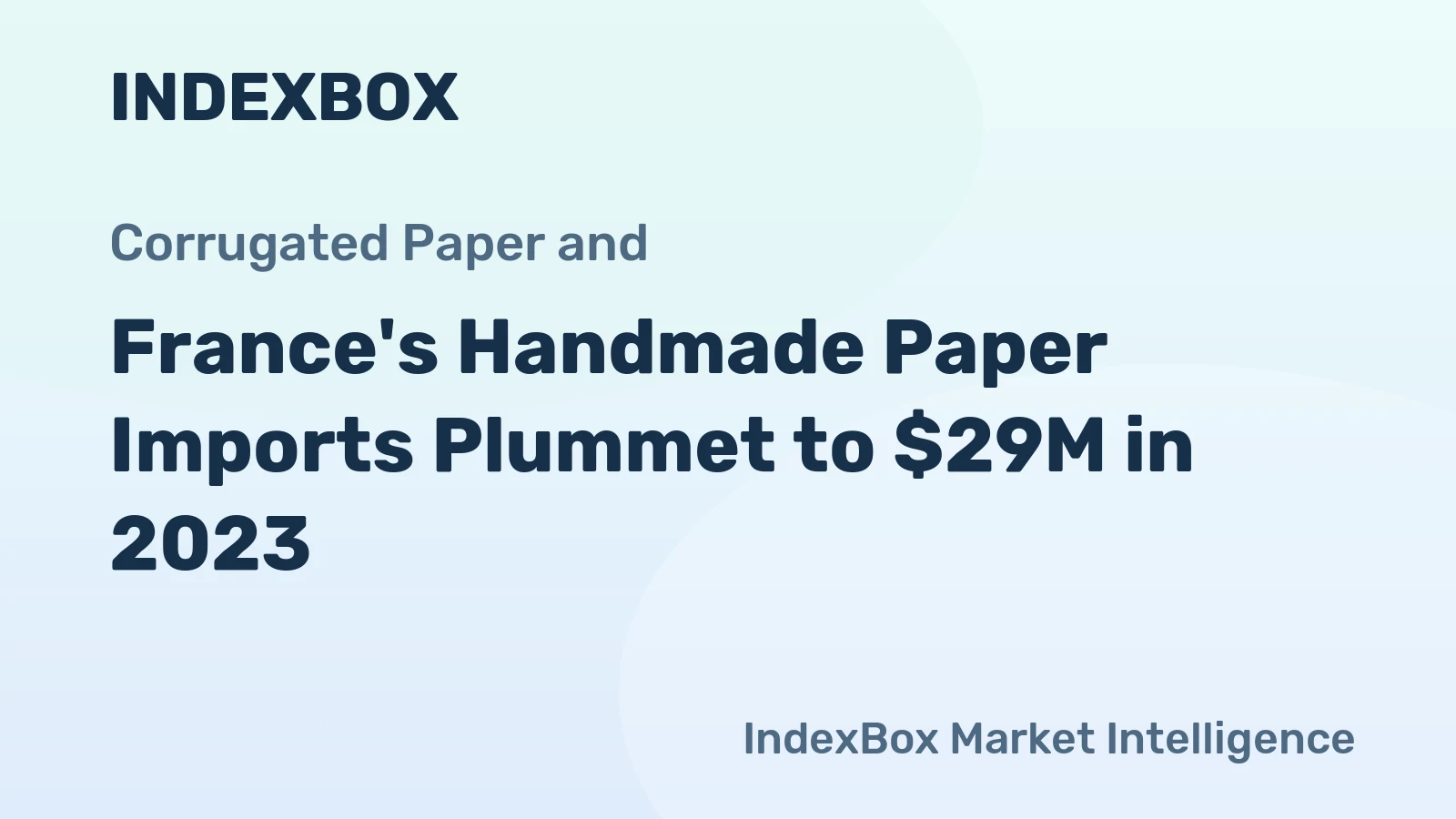 France's Handmade Paper Imports Plummet to $29M in 2023