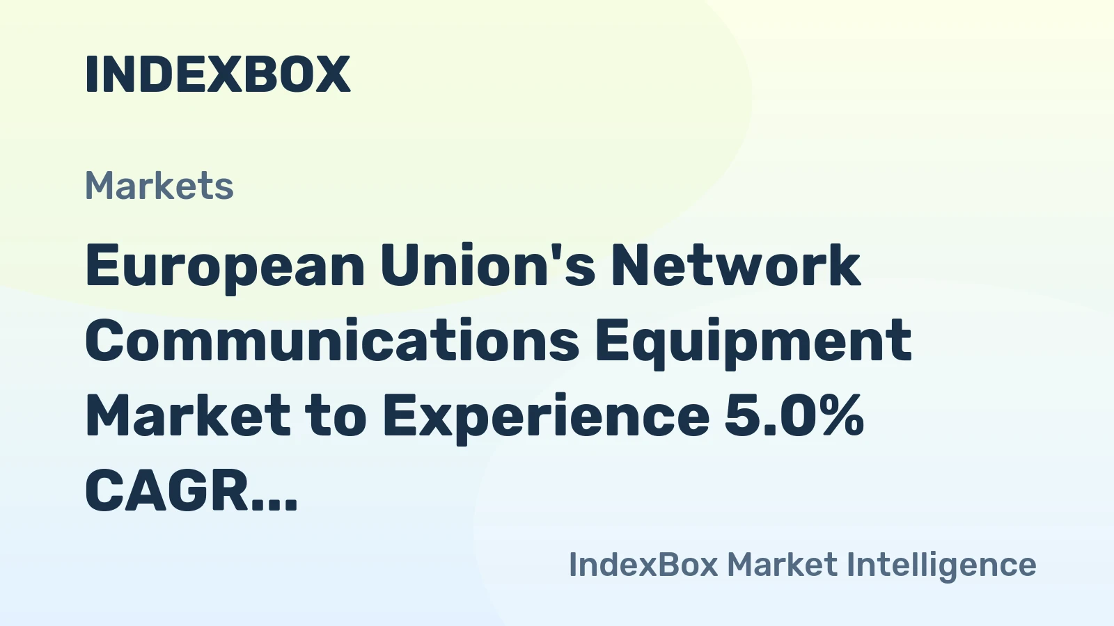 European Union's Network Communications Equipment Market to Experience 5.0% CAGR Growth by 2035