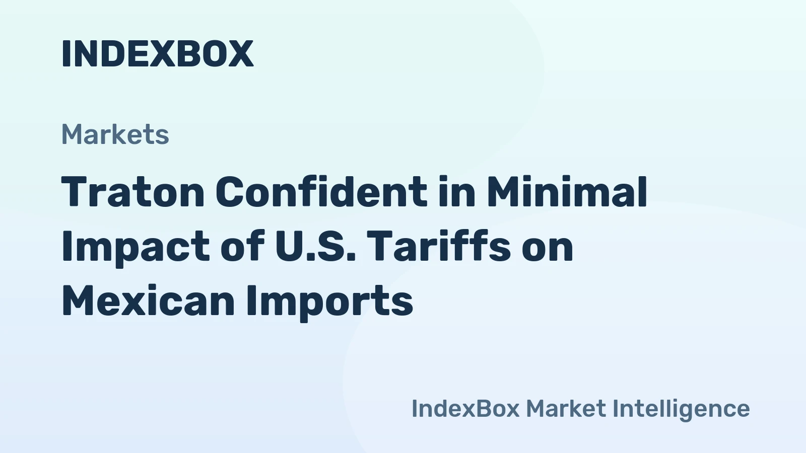 Traton Confident in Minimal Impact of U.S. Tariffs on Mexican Imports