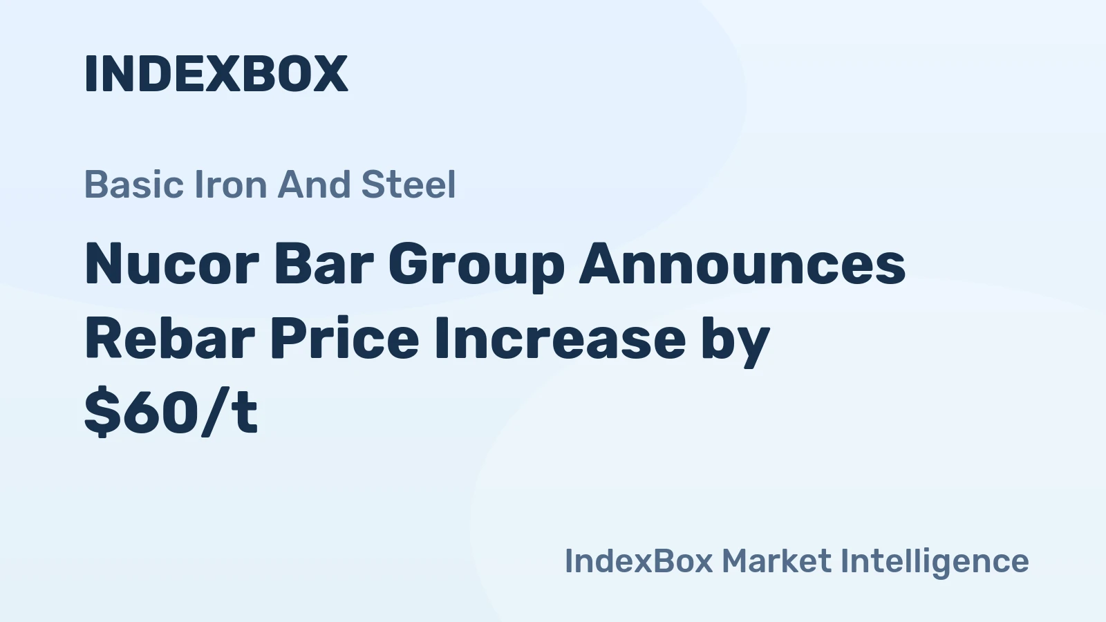 Nucor Bar Group Announces Rebar Price Increase by $60/t