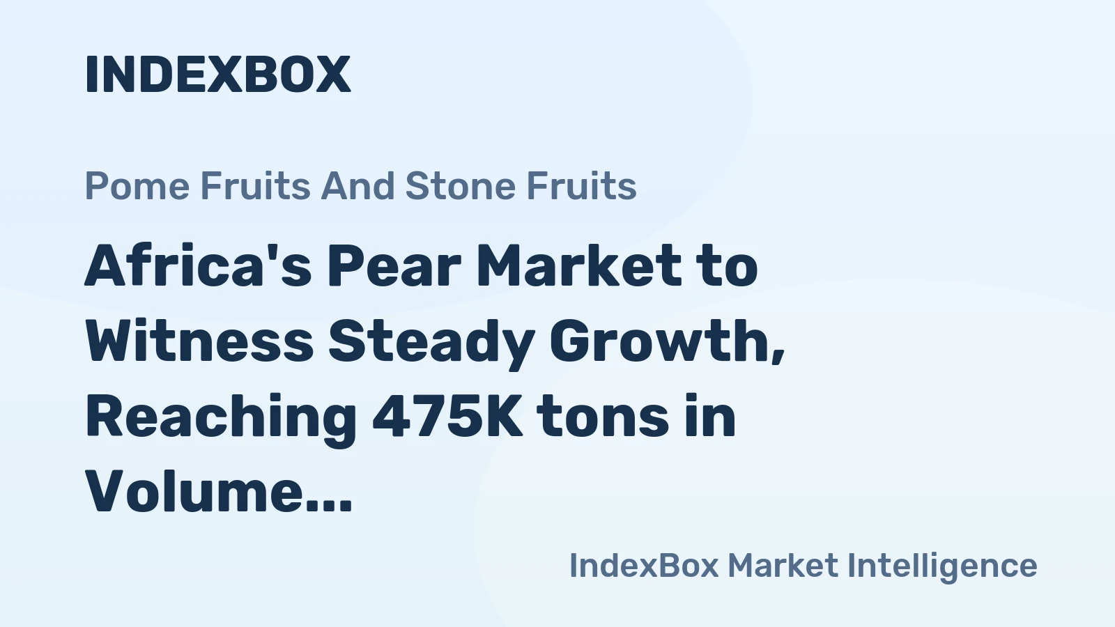 Africa's Pear Market to Witness Steady Growth, Reaching 475K tons in Volume and $614M in Value by 2035