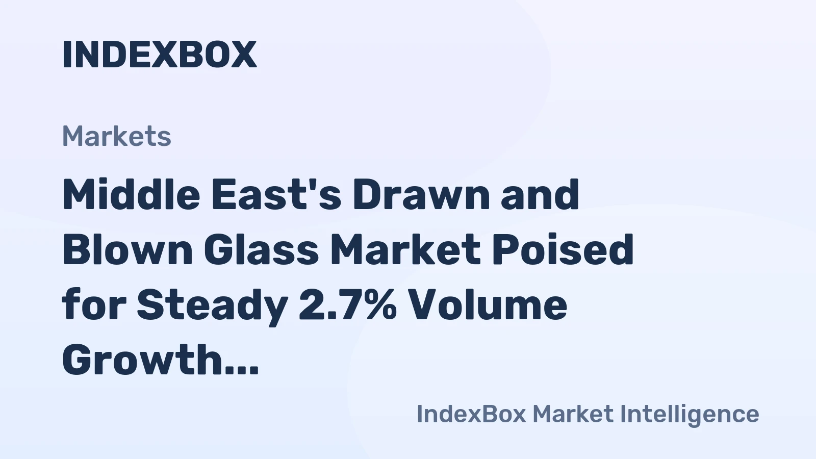 Middle East's Drawn and Blown Glass Market Poised for Steady 2.7% Volume Growth Through 2035