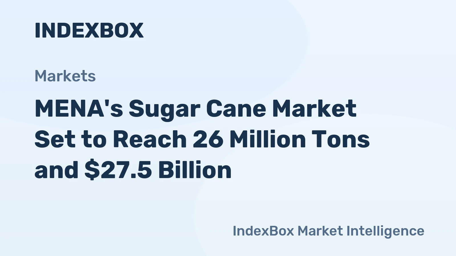 MENA's Sugar Cane Market Set to Reach 26 Million Tons and $27.5 Billion