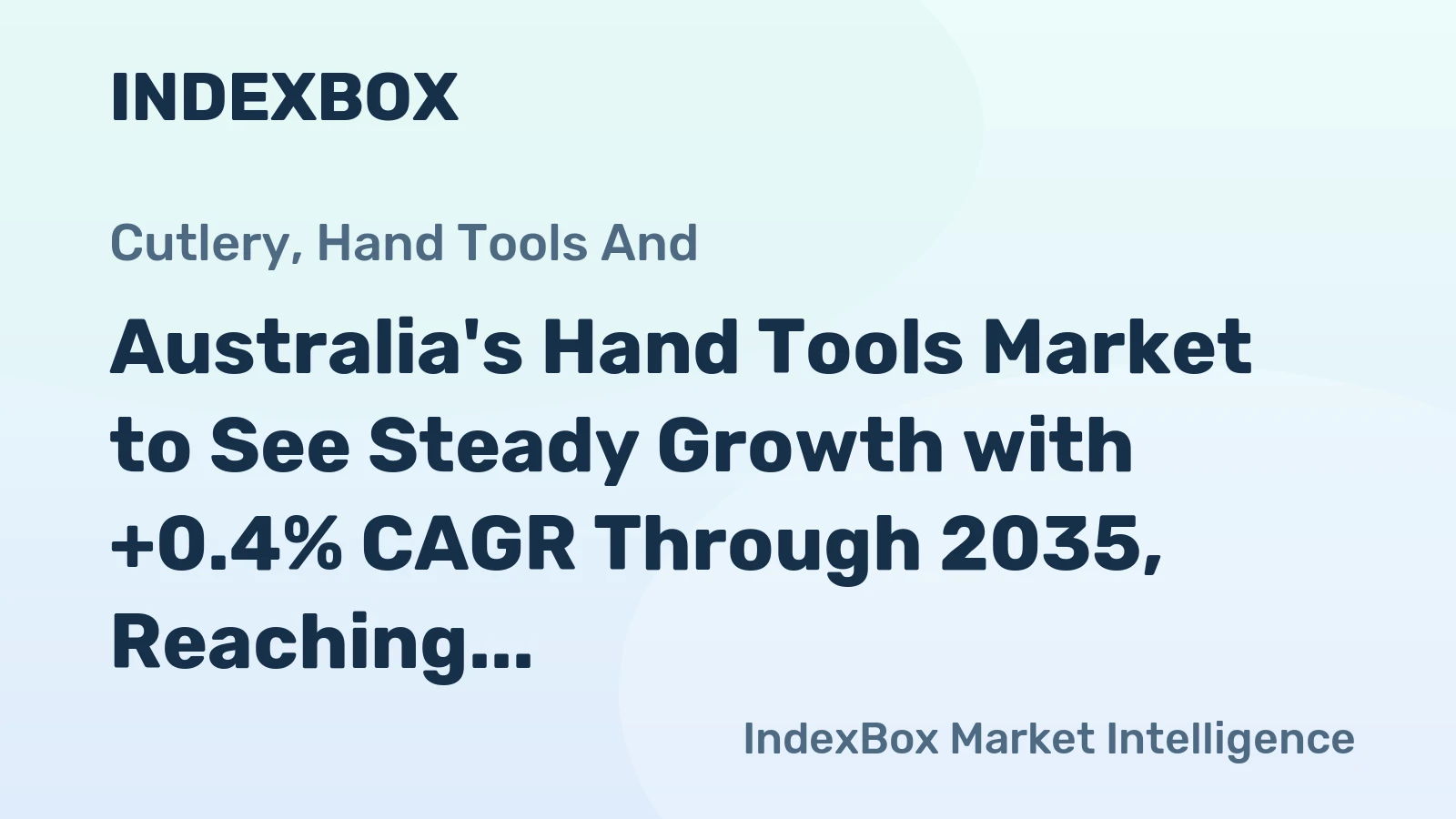 Australia's Hand Tools Market to See Steady Growth with +0.4% CAGR Through 2035, Reaching $1.7B