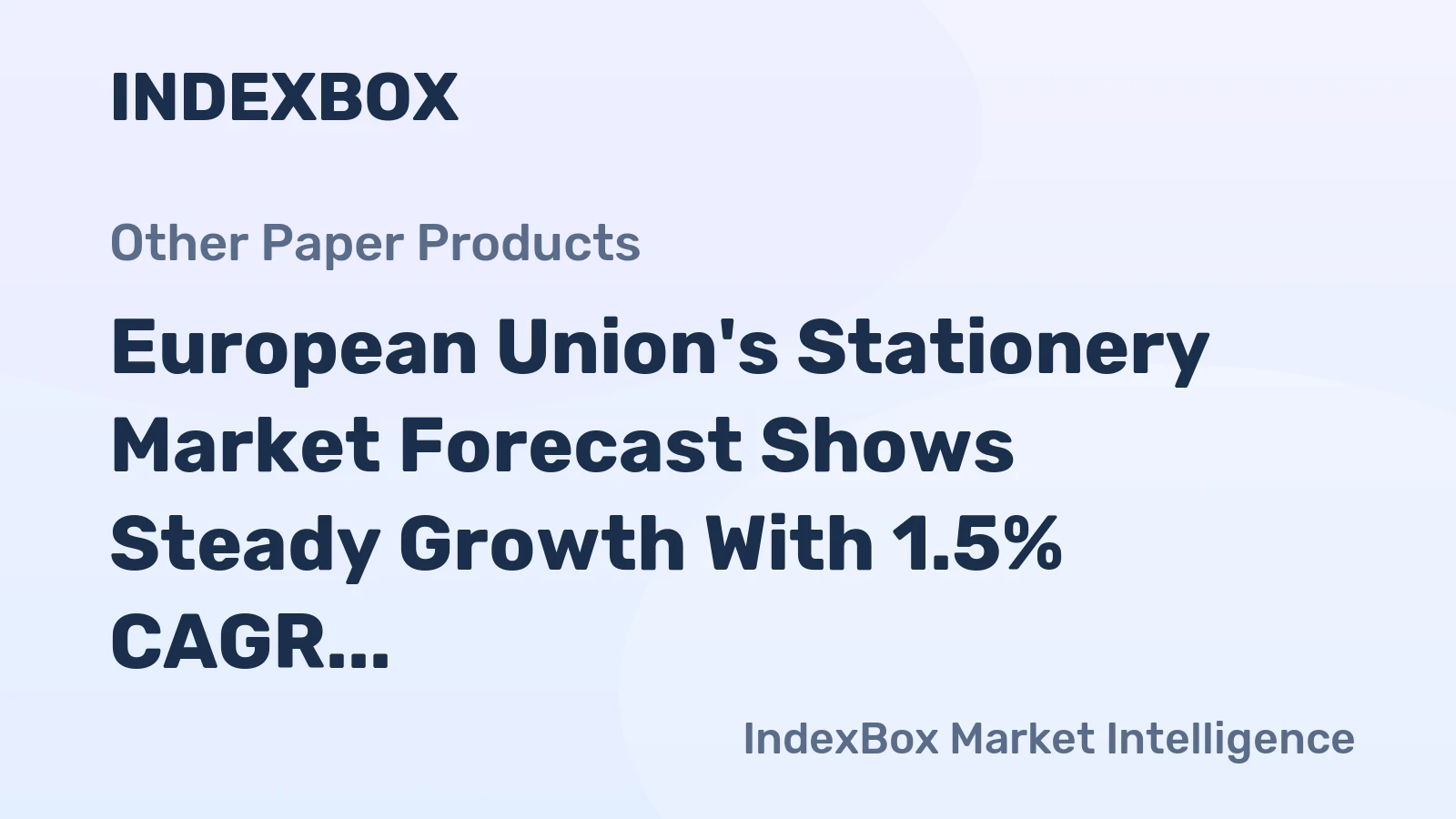 European Union's Stationery Market Forecast Shows Steady Growth With 1.5% CAGR