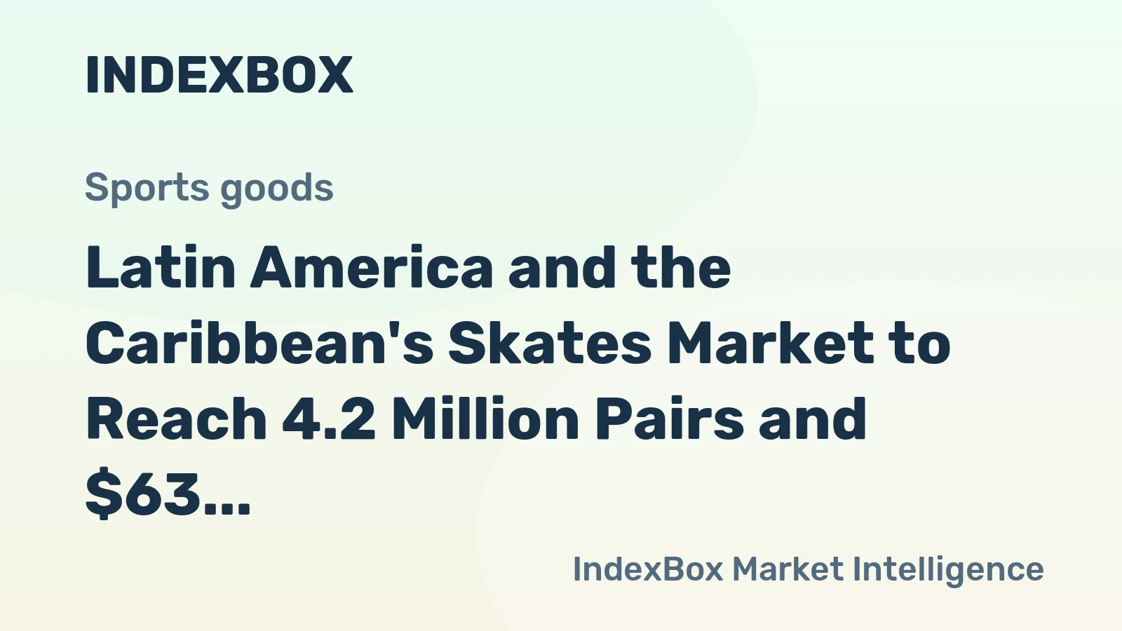 Latin America and the Caribbean's Skates Market to Reach 4.2 Million Pairs and $63 Million in Value