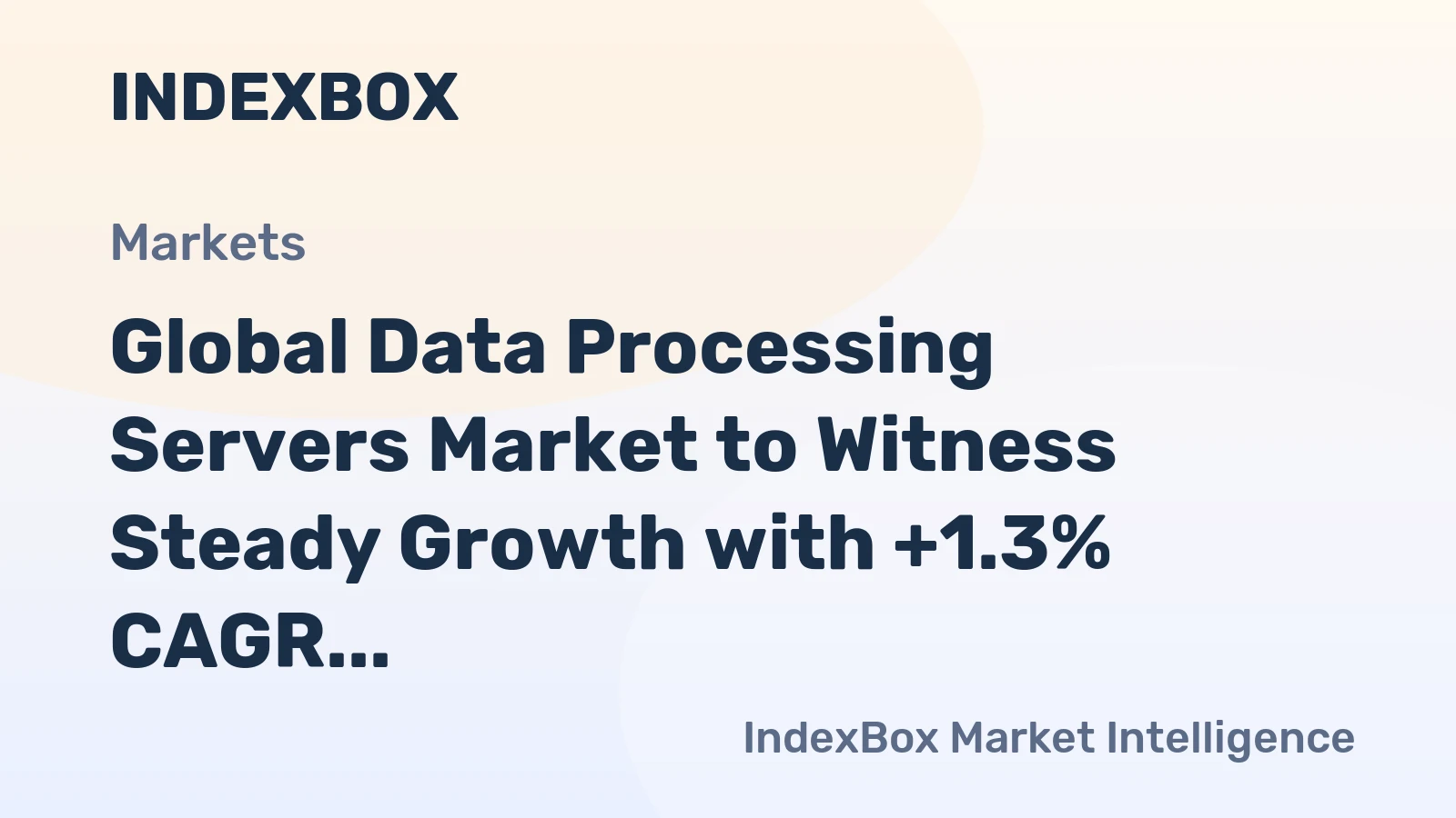 Global Data Processing Servers Market to Witness Steady Growth with +1.3% CAGR, Reaching $134.3B by 2035