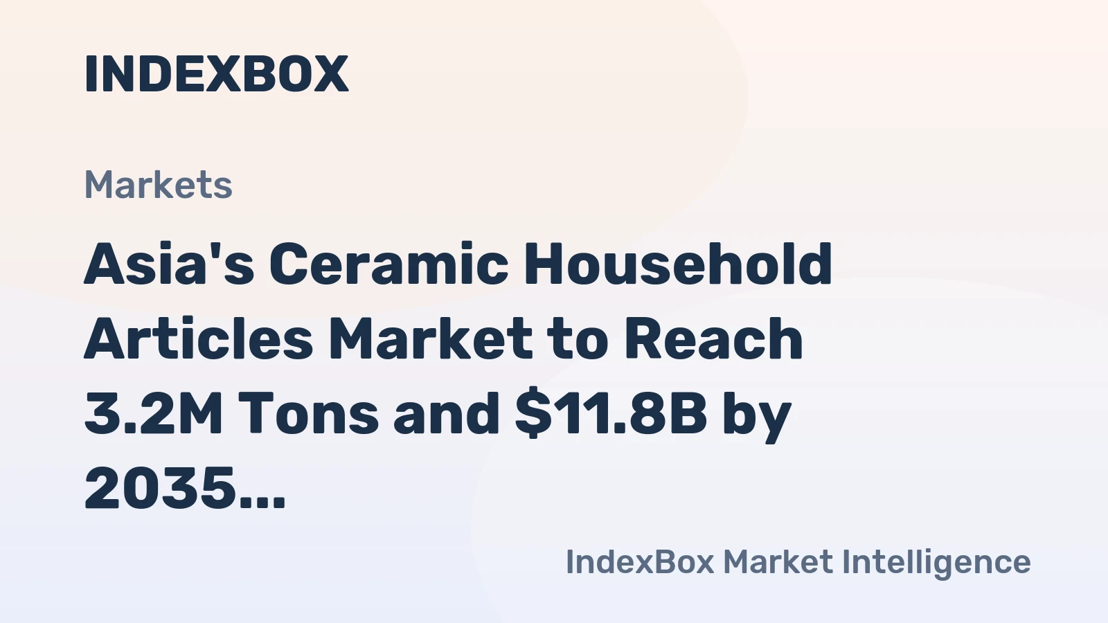 Asia's Ceramic Household Articles Market to Reach 3.2M Tons and $11.8B by 2035