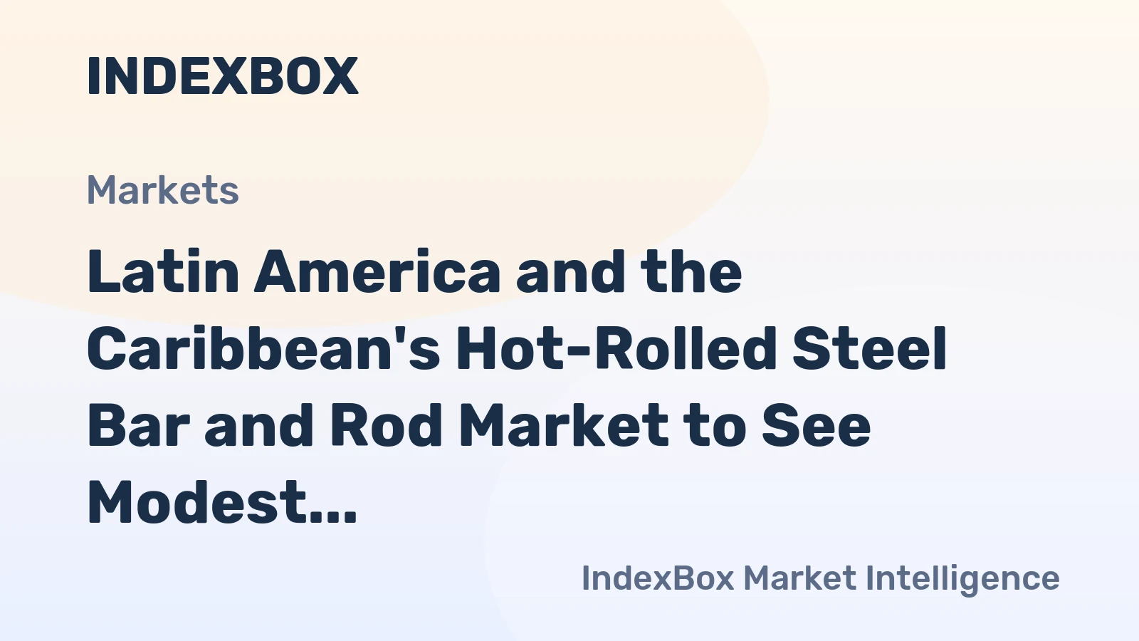 Latin America and the Caribbean's Hot-Rolled Steel Bar and Rod Market to See Modest Growth With a 2.4% Value CAGR