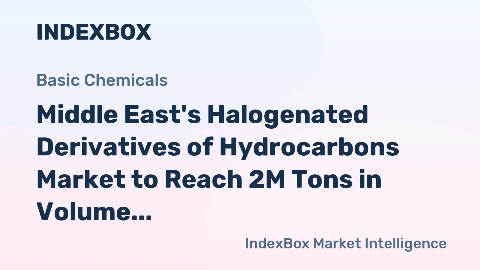 Middle East's Halogenated Derivatives of Hydrocarbons Market to Reach 2M Tons in Volume and $2.1B in Value by 2035