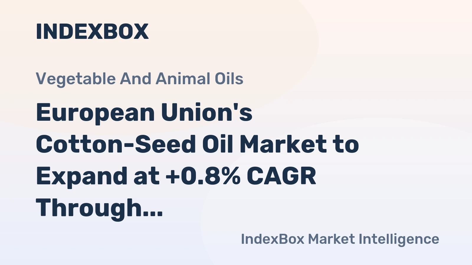 European Union's Cotton-Seed Oil Market to Expand at +0.8% CAGR Through 2035