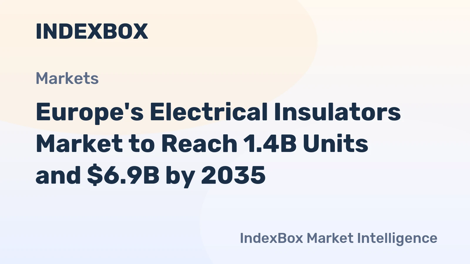 Europe's Electrical Insulators Market to Reach 1.4B Units and $6.9B by 2035