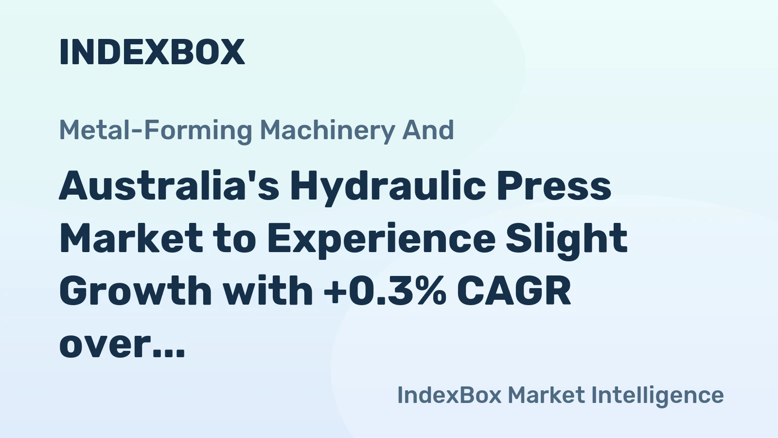 Australia's Hydraulic Press Market to Experience Slight Growth with +0.3% CAGR over Next Decade