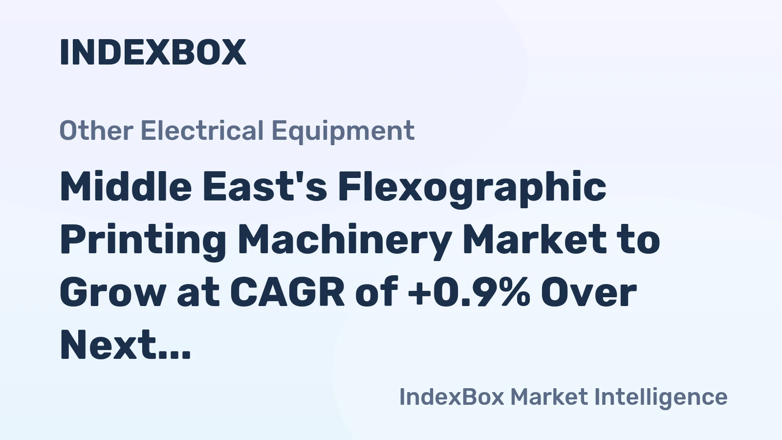 Middle East's Flexographic Printing Machinery Market to Grow at CAGR of +0.9% Over Next Decade