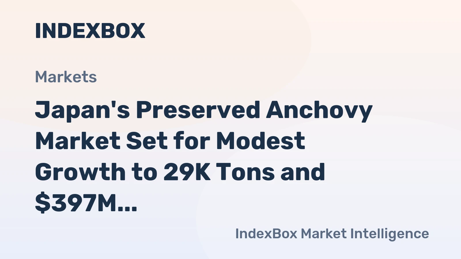 Japan's Preserved Anchovy Market Set for Modest Growth to 29K Tons and $397M