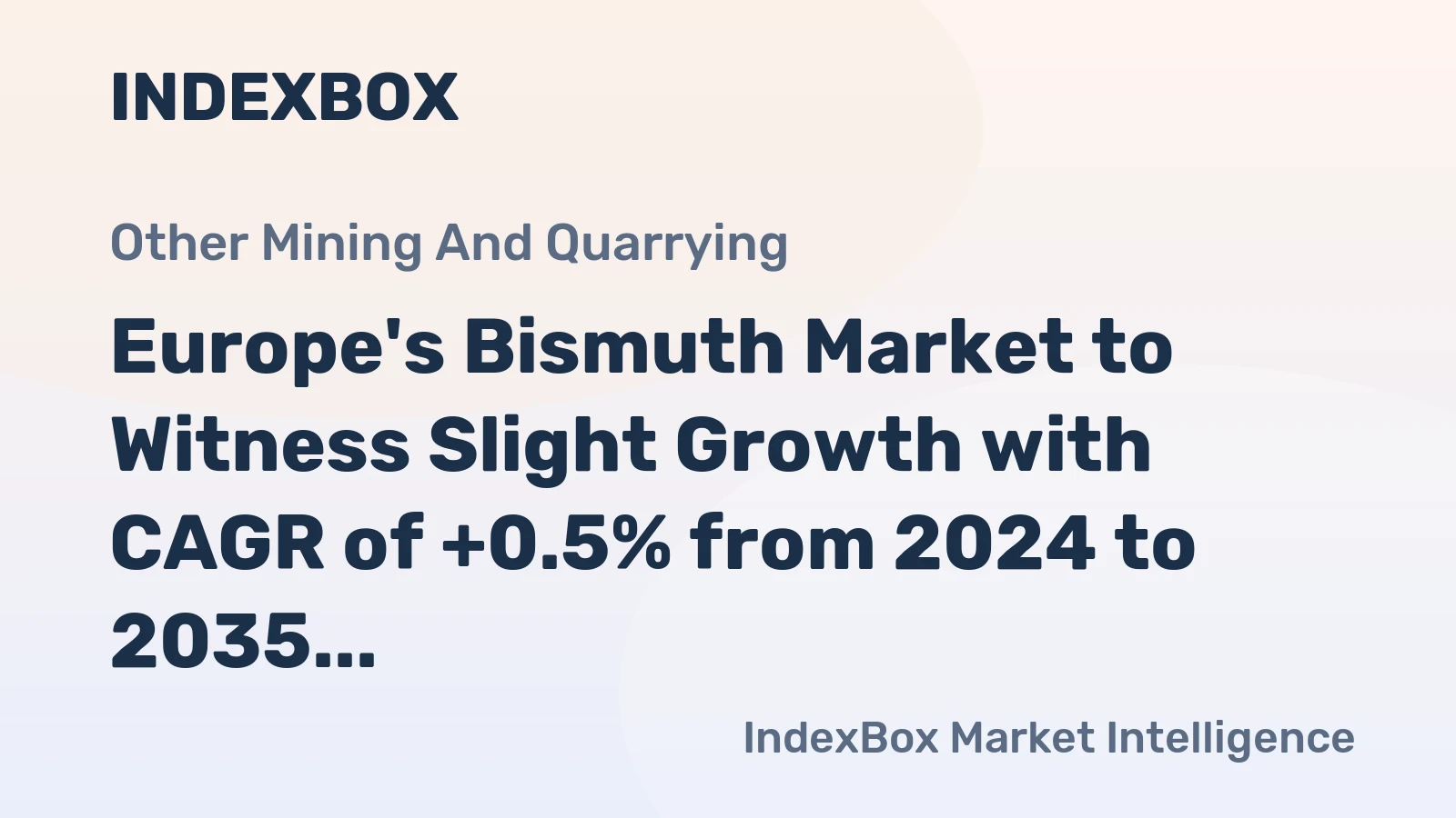 Europe's Bismuth Market to Witness Slight Growth with CAGR of +0.5% from 2024 to 2035