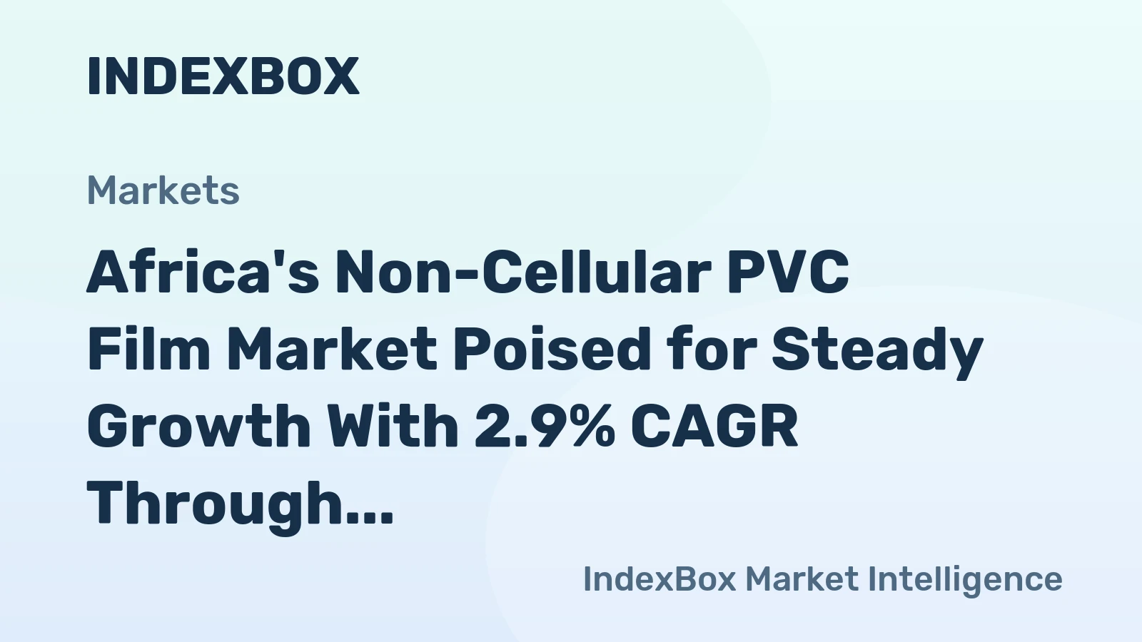 Africa's Non-Cellular PVC Film Market Poised for Steady Growth With 2.9% CAGR Through 2035