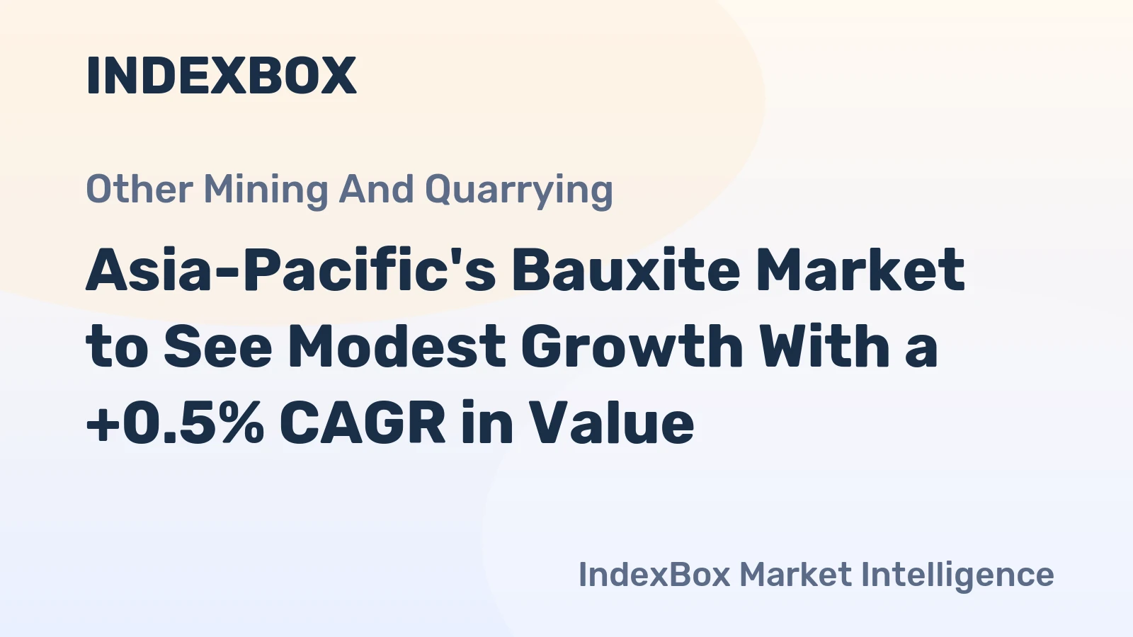 Asia-Pacific's Bauxite Market to See Modest Growth With a +0.5% CAGR in Value