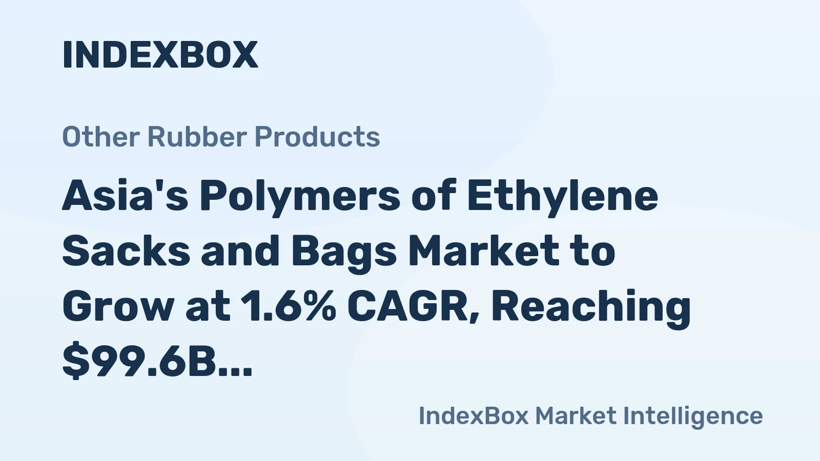 Asia's Polymers of Ethylene Sacks and Bags Market to Grow at 1.6% CAGR, Reaching $99.6B by 2035