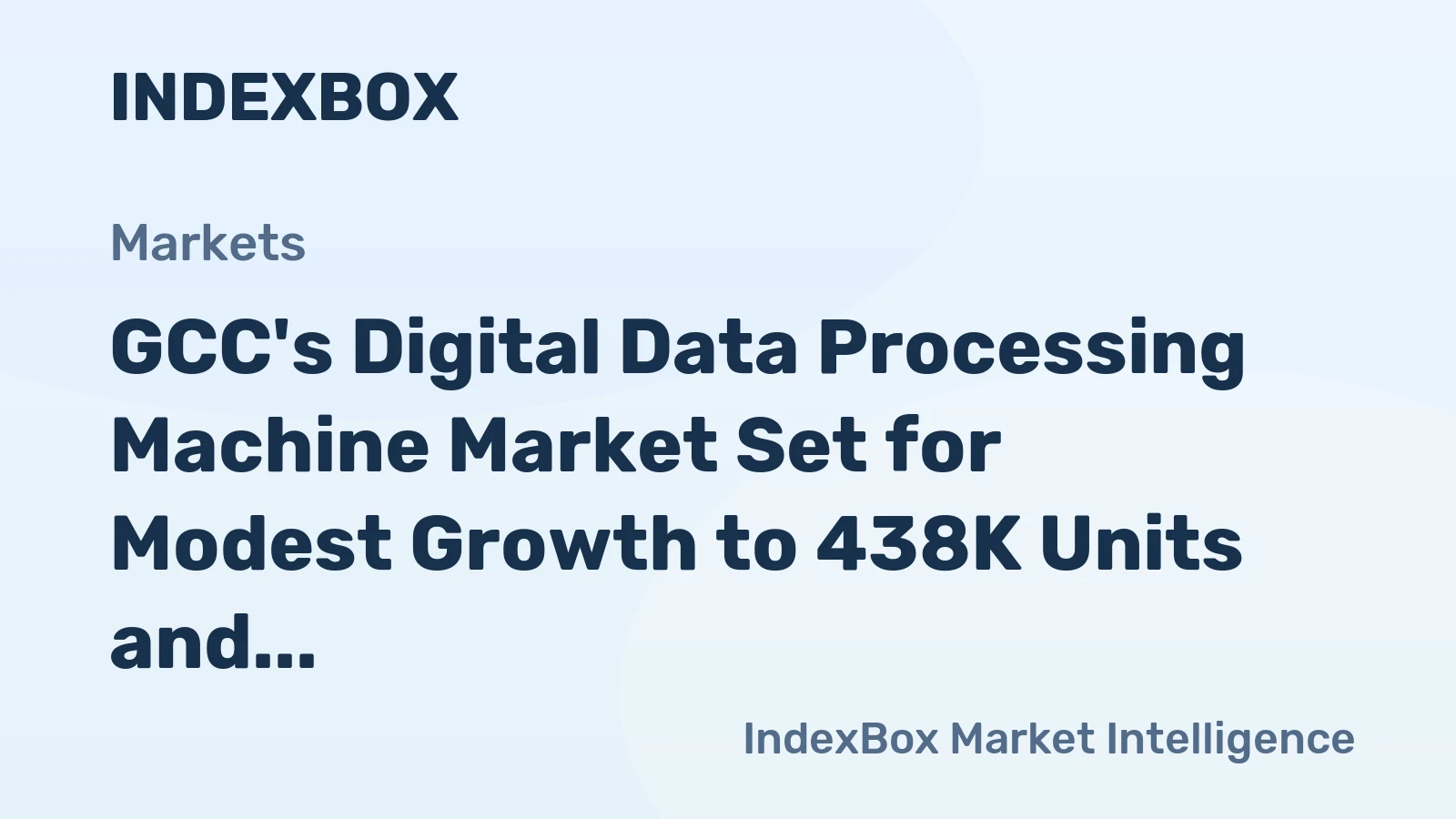 GCC's Digital Data Processing Machine Market Set for Modest Growth to 438K Units and $355M by 2035