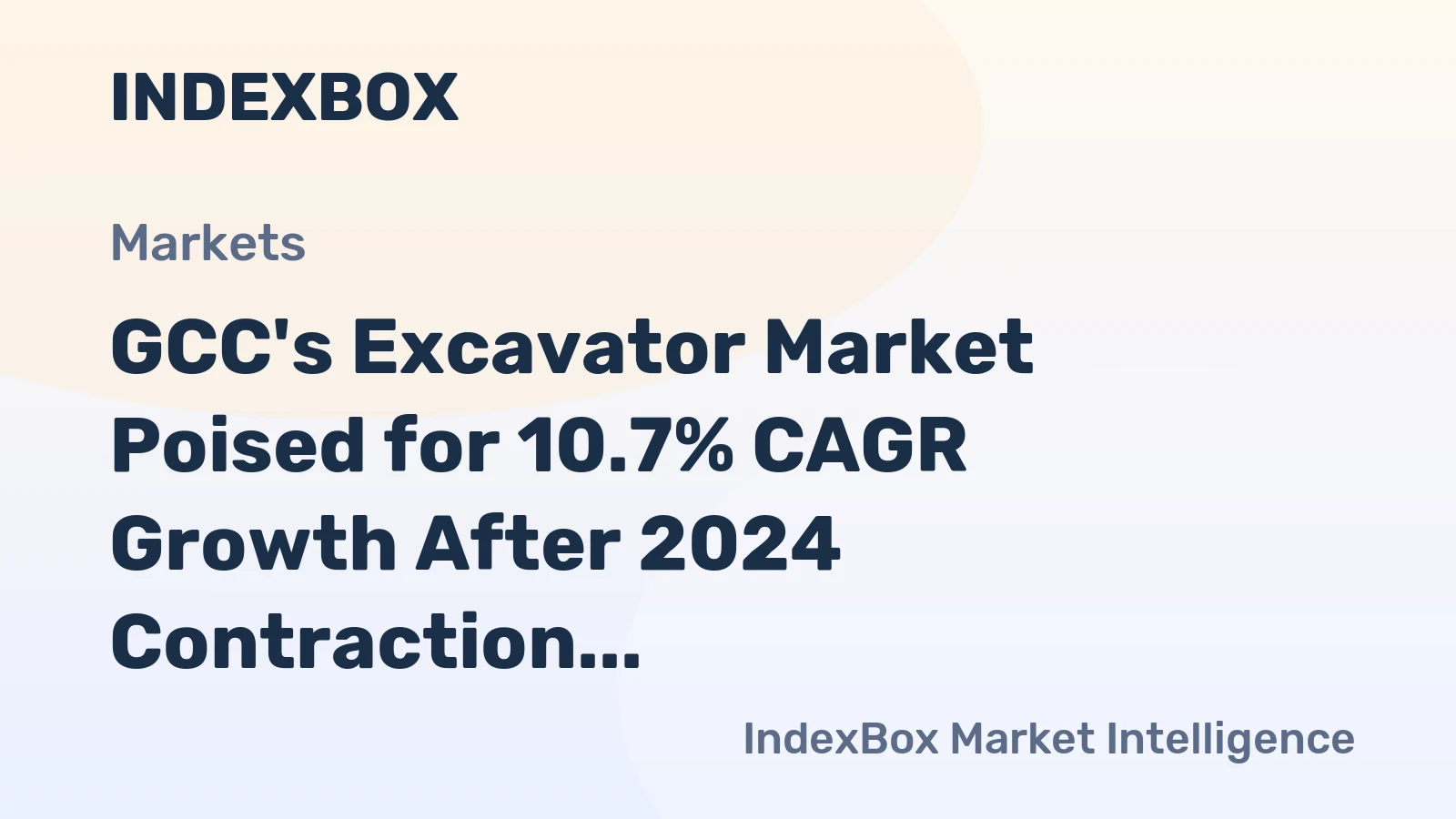 GCC's Excavator Market Poised for 10.7% CAGR Growth After 2024 Contraction