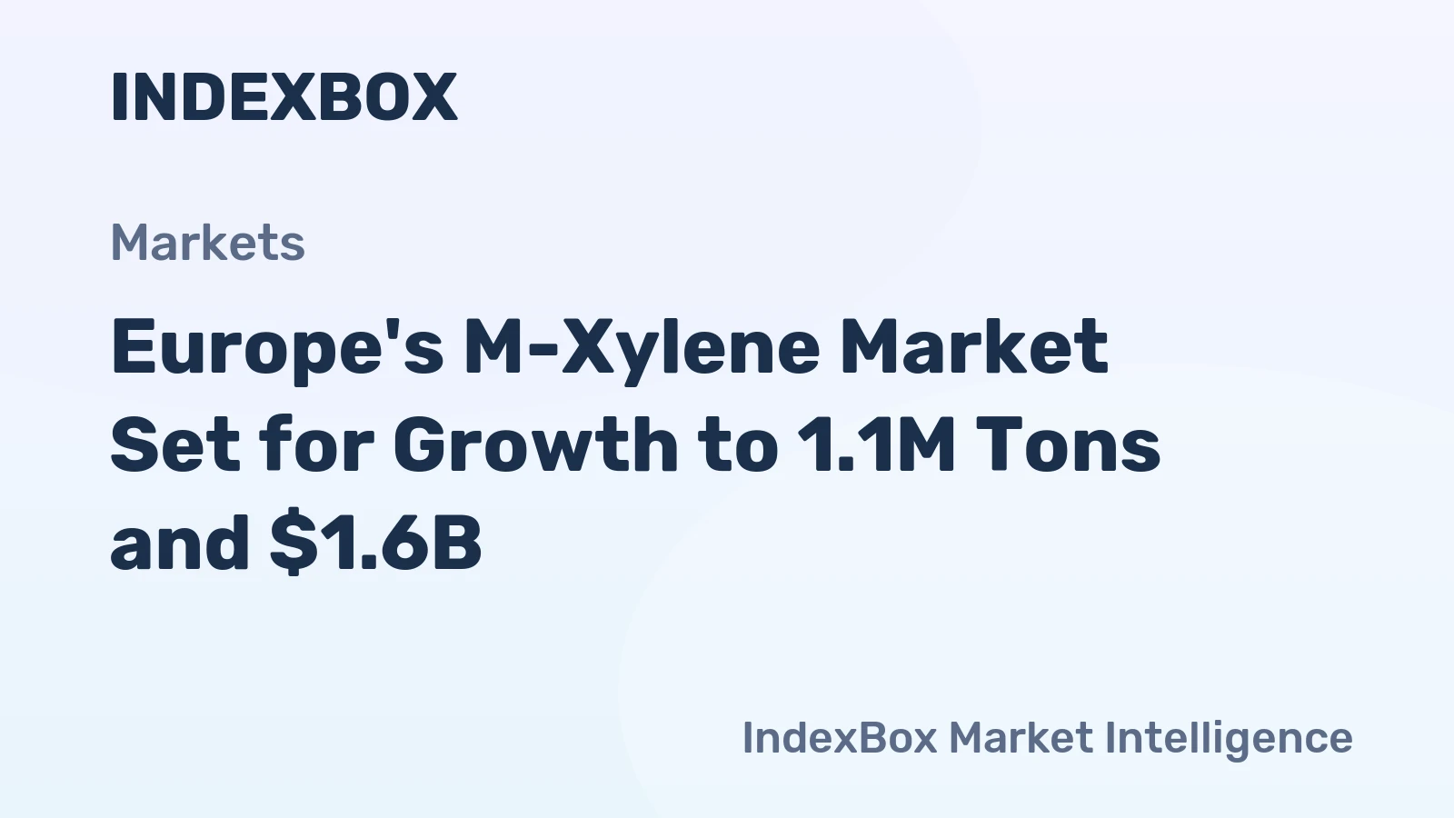Europe's M-Xylene Market Set for Growth to 1.1M Tons and $1.6B