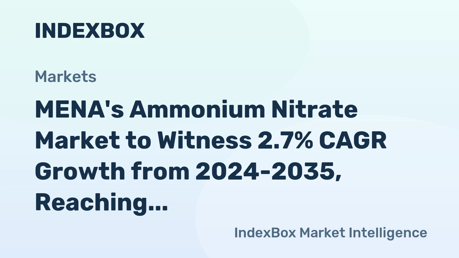 MENA's Ammonium Nitrate Market to Witness 2.7% CAGR Growth from 2024-2035, Reaching $987M Value
