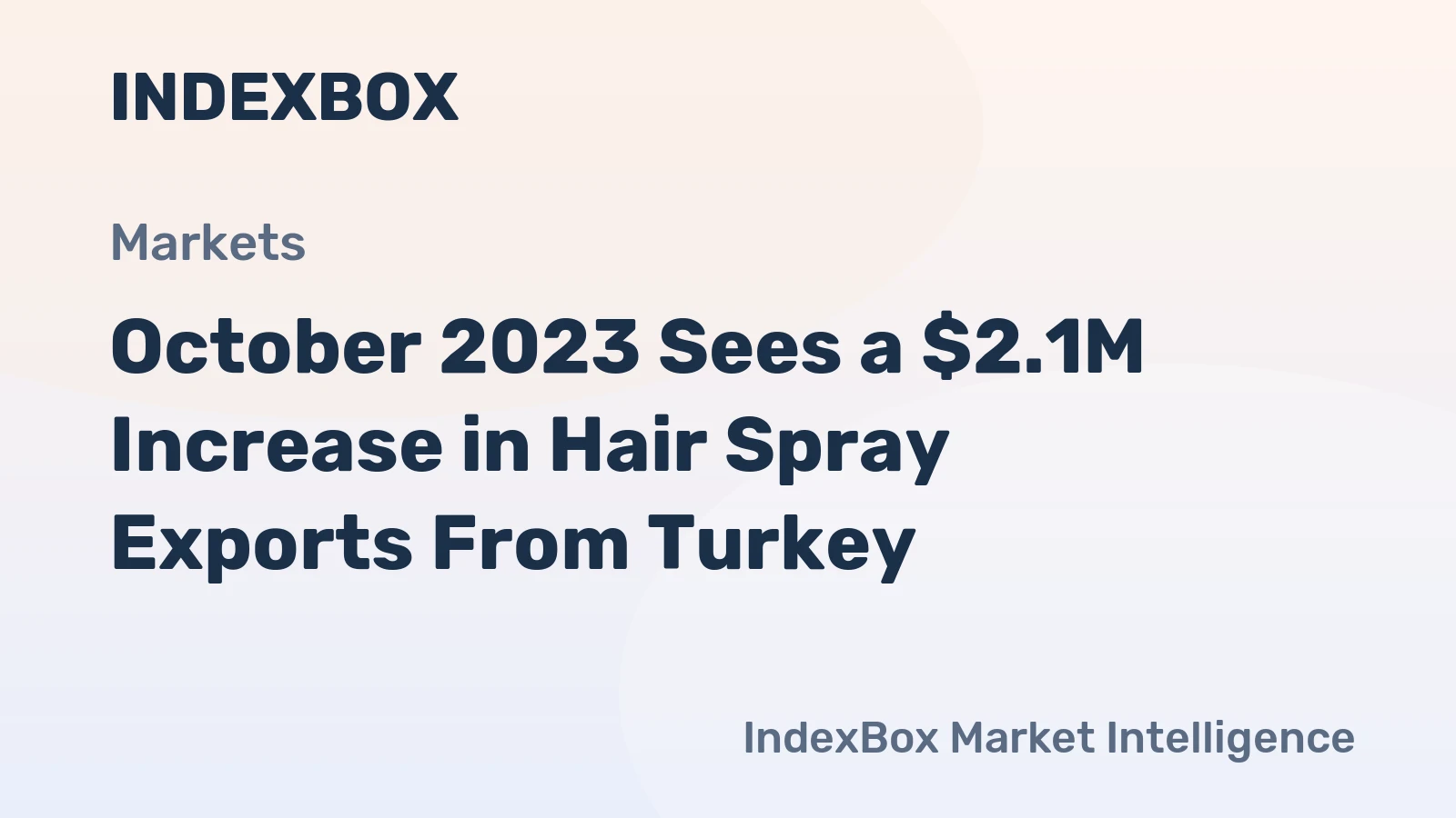October 2023 Sees a $2.1M Increase in Hair Spray Exports From Turkey.