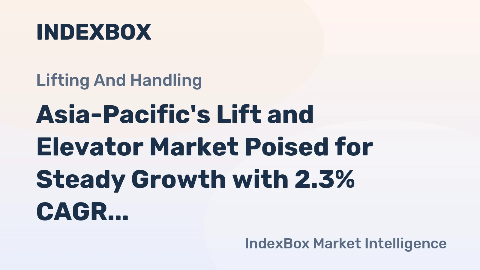 Asia-Pacific's Lift and Elevator Market Poised for Steady Growth with 2.3% CAGR in Value Through 2035