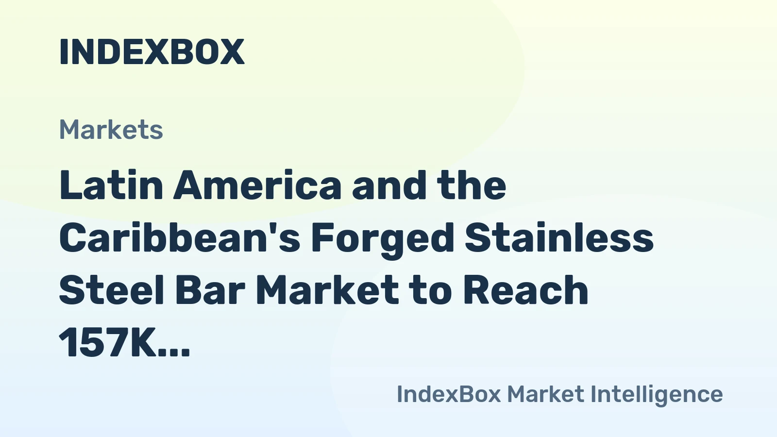 Latin America and the Caribbean's Forged Stainless Steel Bar Market to Reach 157K Tons and $852M by 2035