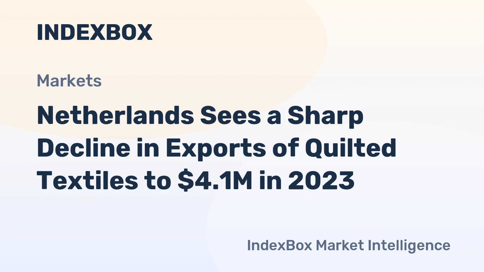 Netherlands Sees a Sharp Decline in Exports of Quilted Textiles to $4.1M in 2023