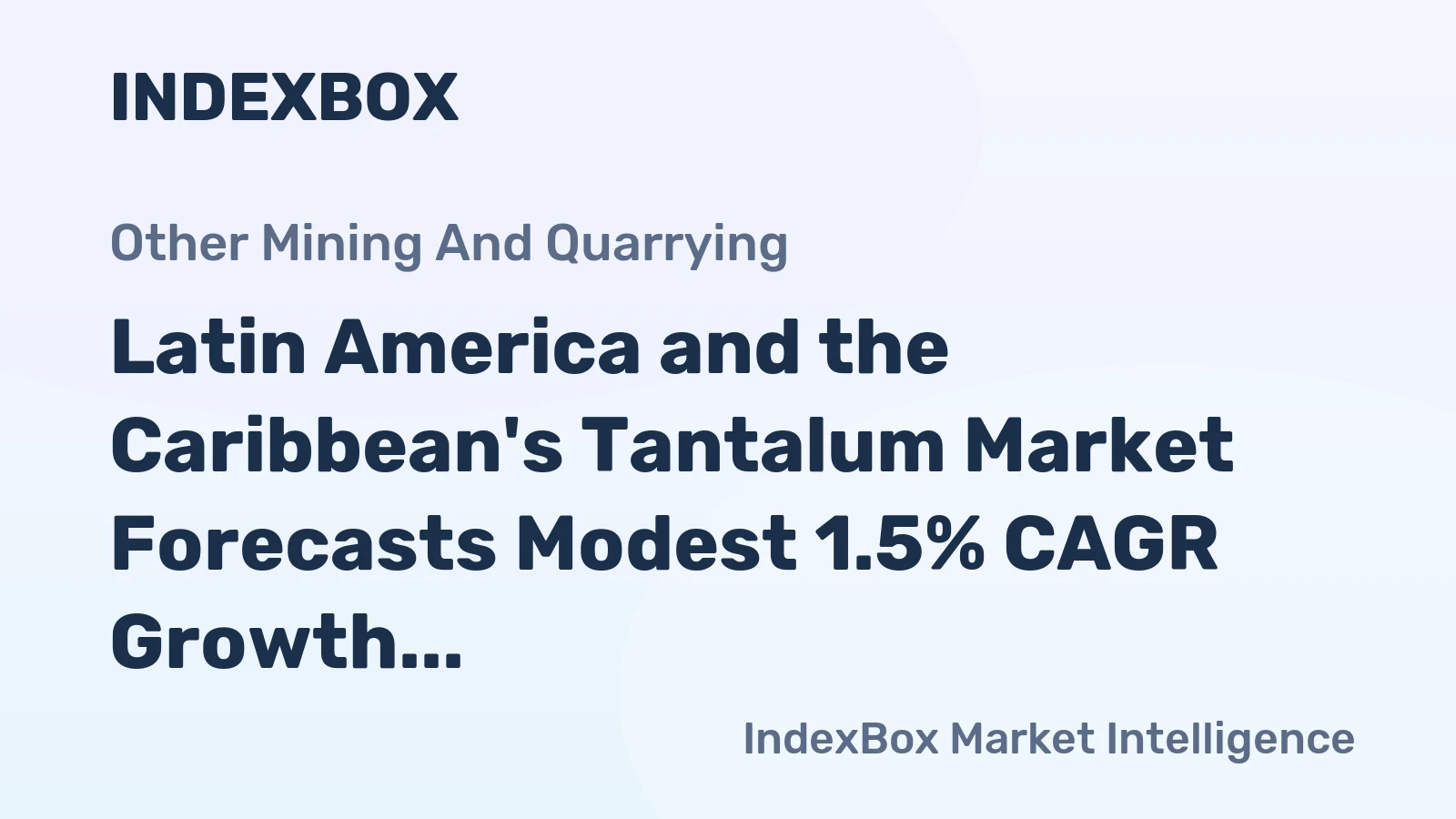 Latin America and the Caribbean's Tantalum Market Forecasts Modest 1.5% CAGR Growth Through 2035