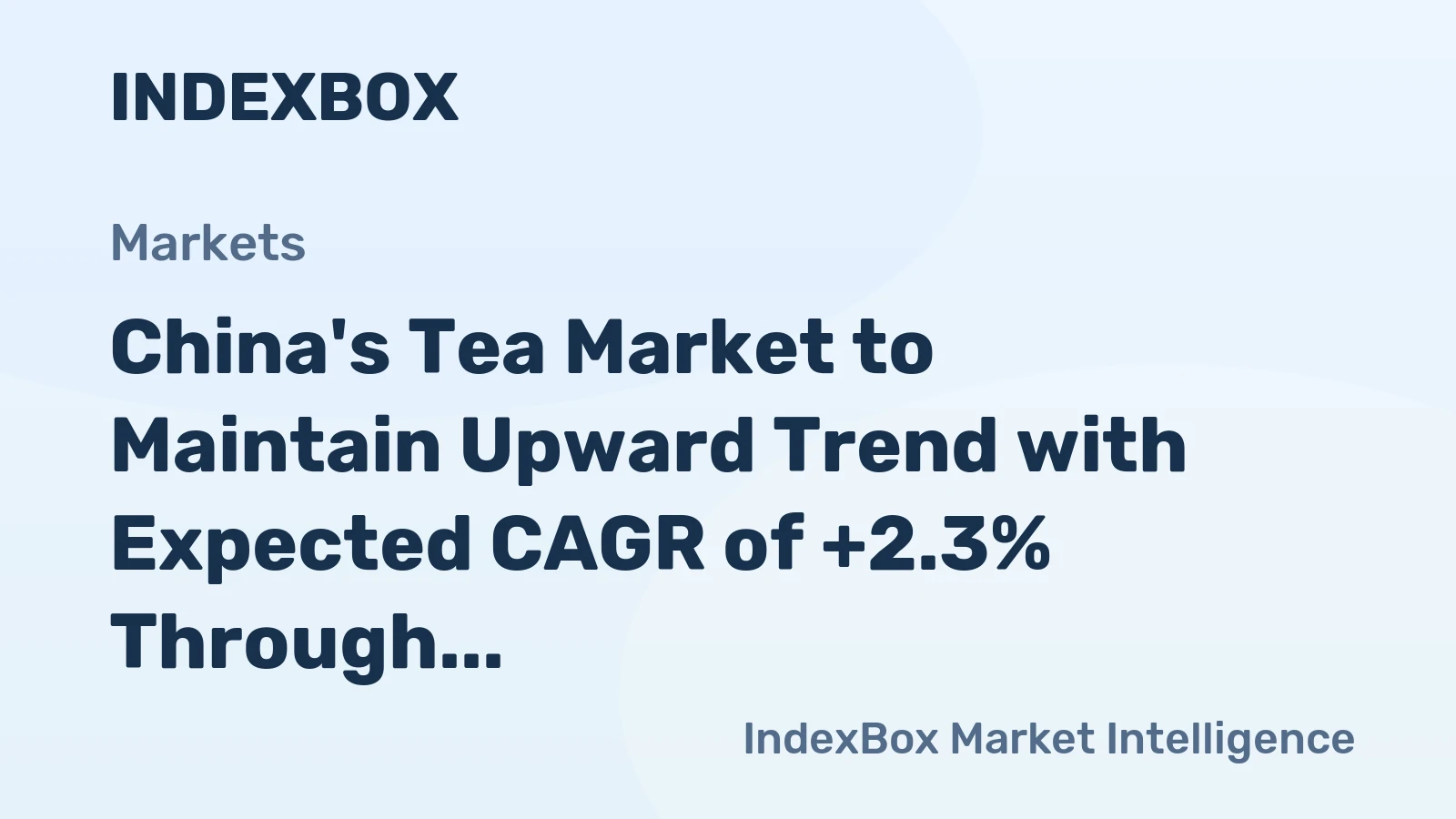 China's Tea Market to Maintain Upward Trend with Expected CAGR of +2.3% Through 2035