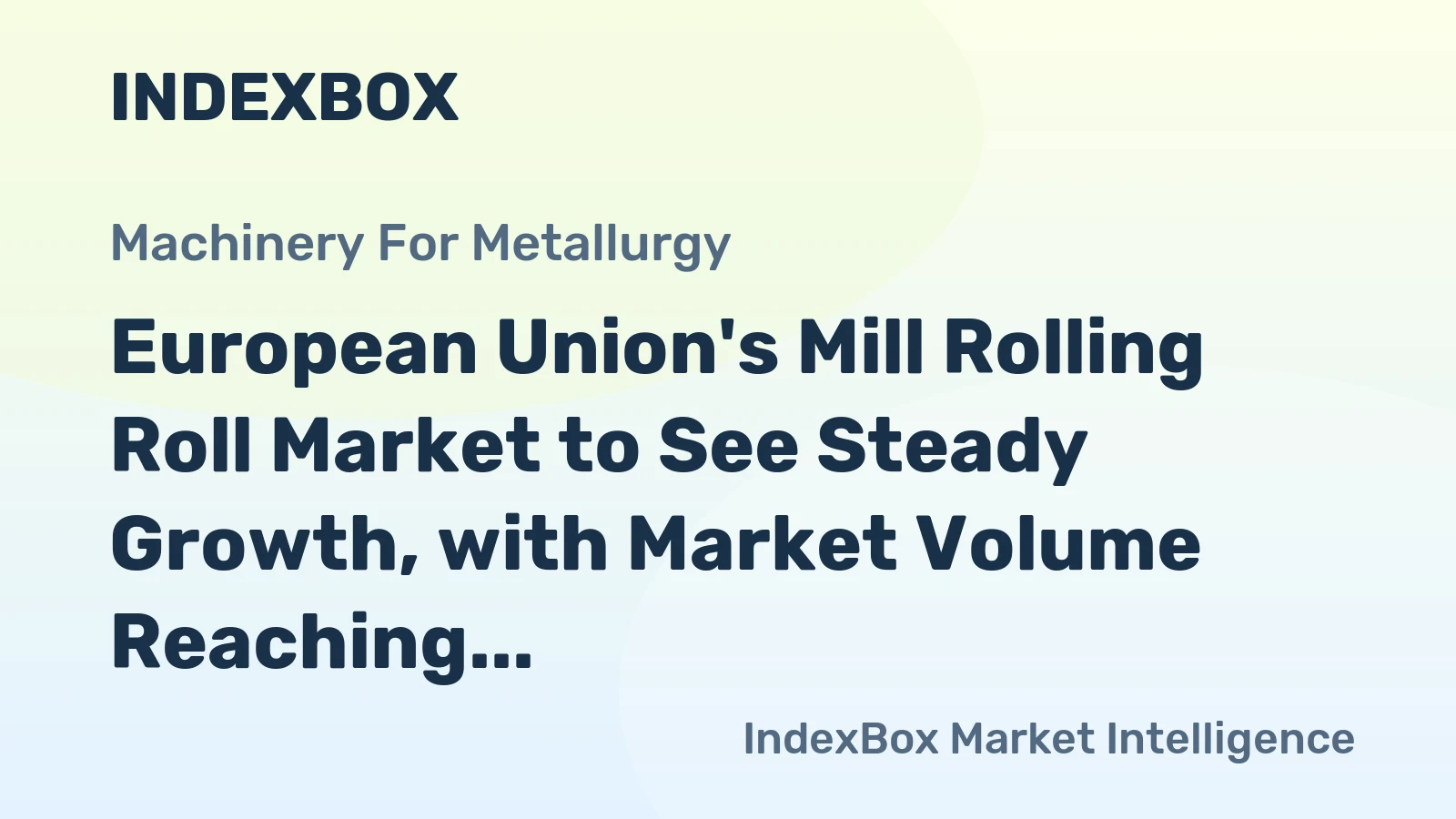 European Union's Mill Rolling Roll Market to See Steady Growth, with Market Volume Reaching 116K Units and Value Reaching $1.8B by 2035