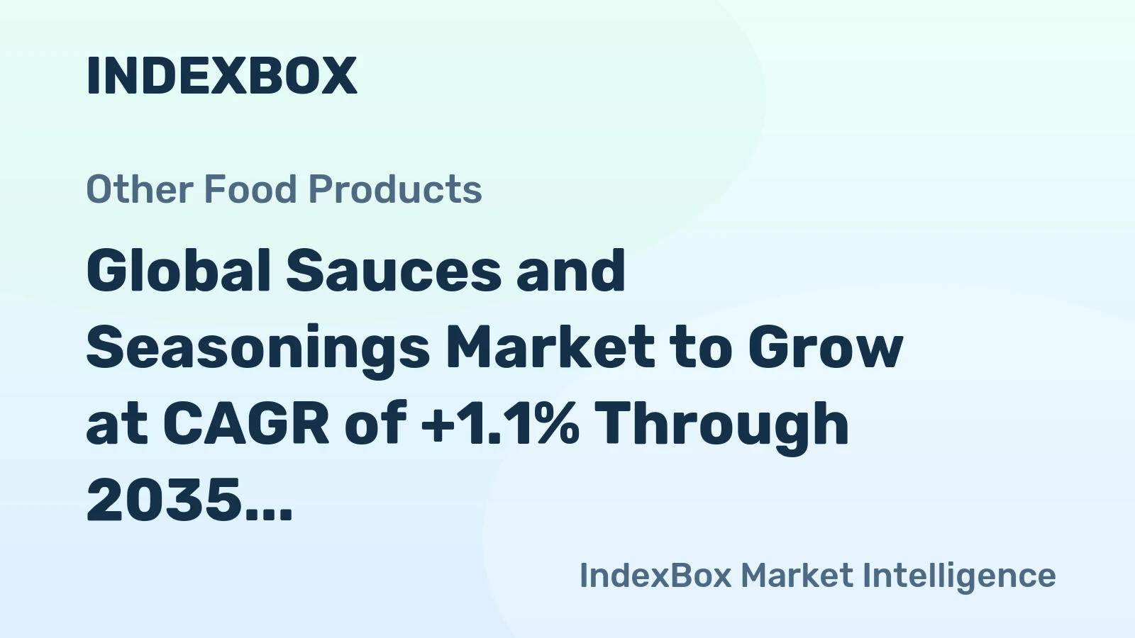 Global Sauces and Seasonings Market to Grow at CAGR of +1.1% Through 2035, Reaching $145.1B