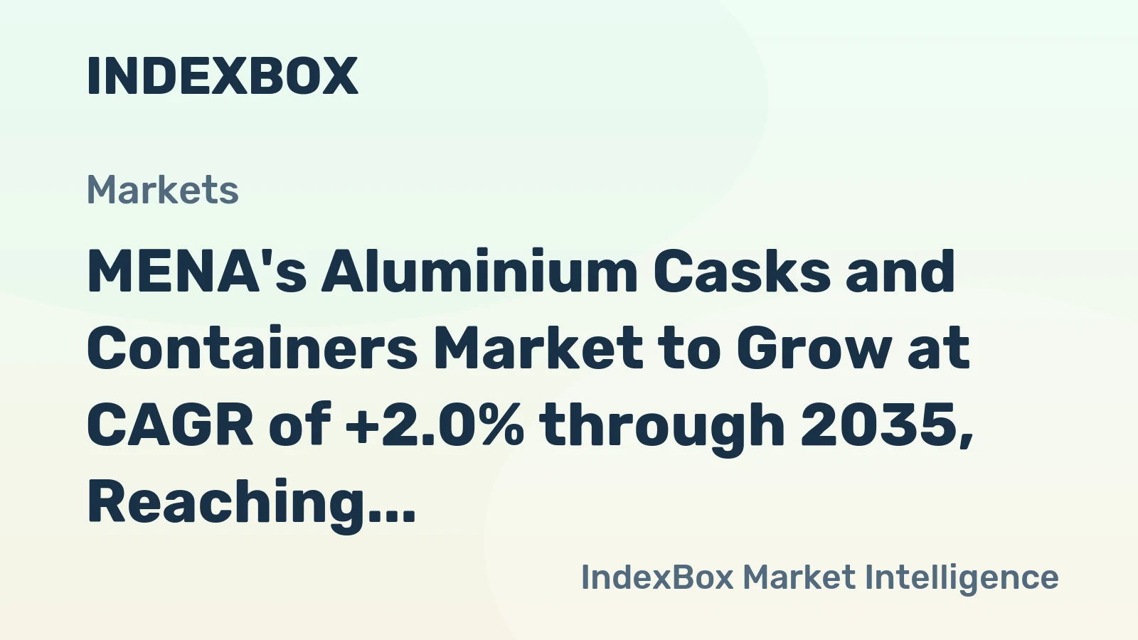 MENA's Aluminium Casks and Containers Market to Grow at CAGR of +2.0% through 2035, Reaching $291.2B