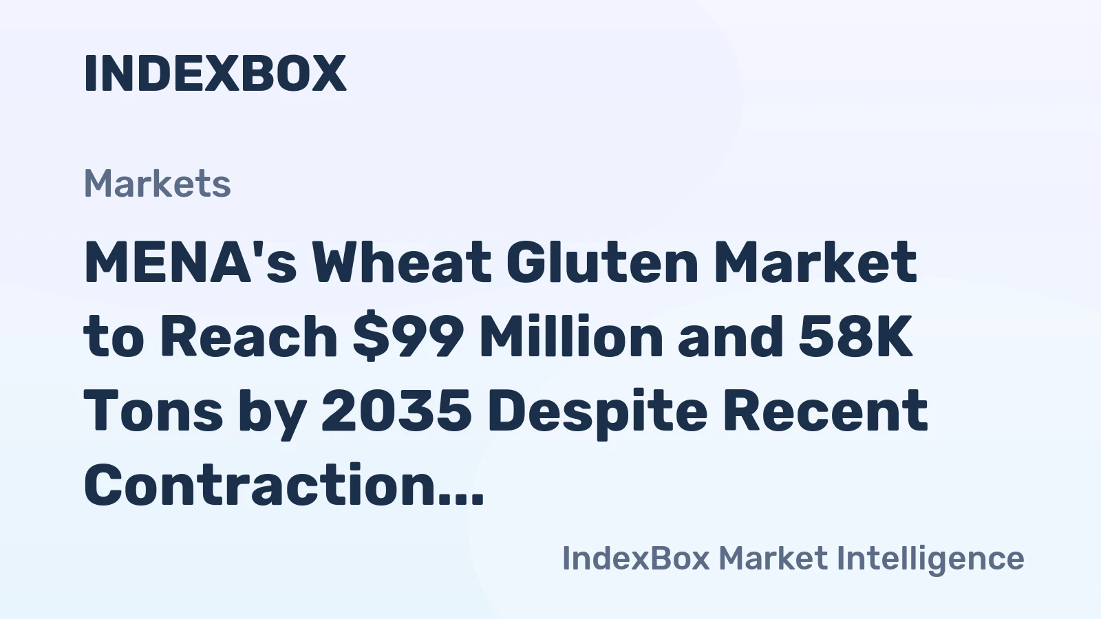 MENA's Wheat Gluten Market to Reach $99 Million and 58K Tons by 2035 Despite Recent Contraction