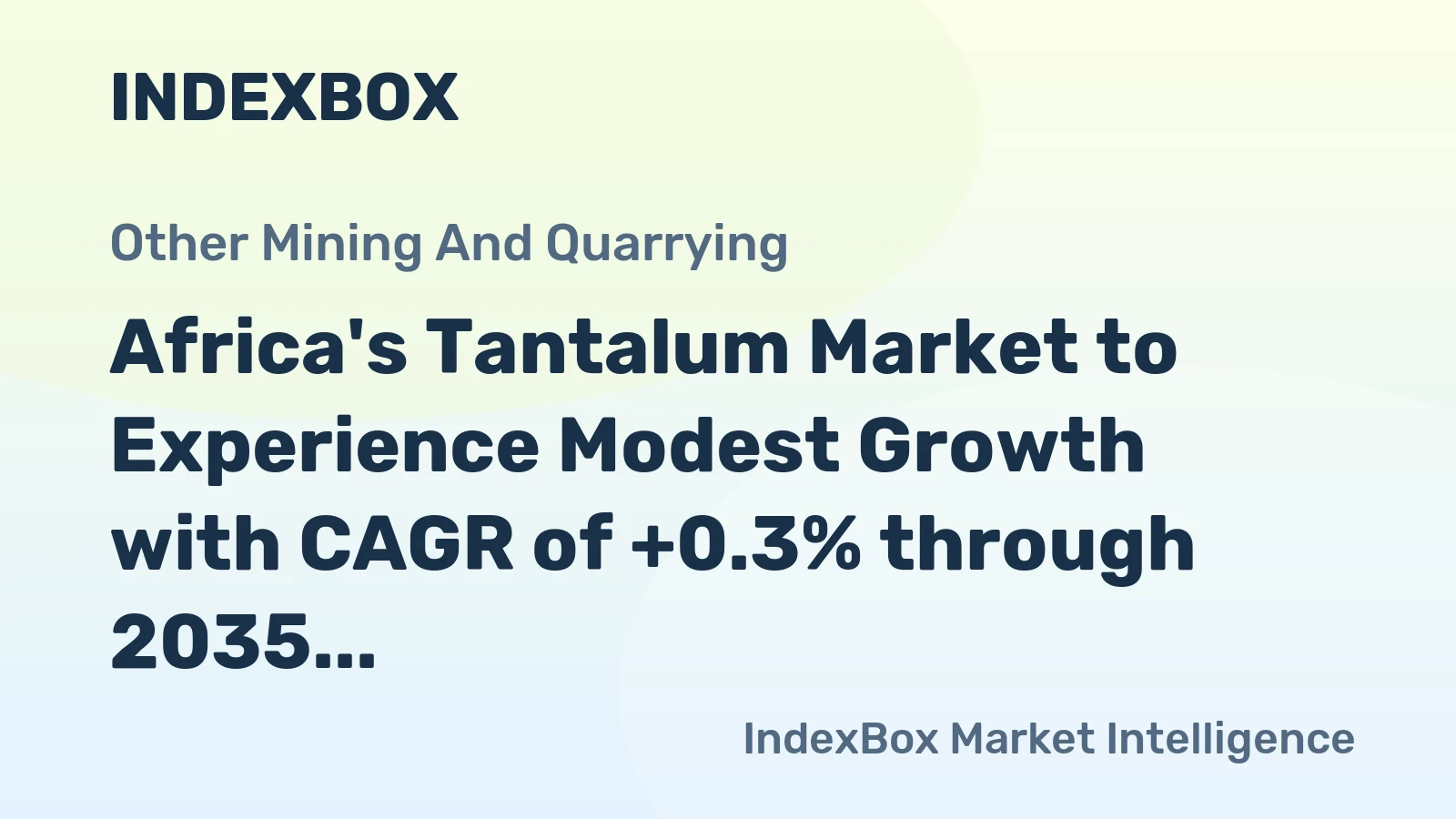 Africa's Tantalum Market to Experience Modest Growth with CAGR of +0.3% through 2035