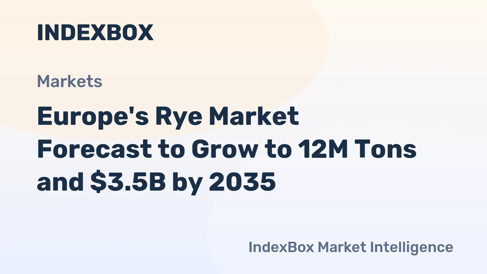 Europe's Rye Market Forecast to Grow to 12M Tons and $3.5B by 2035